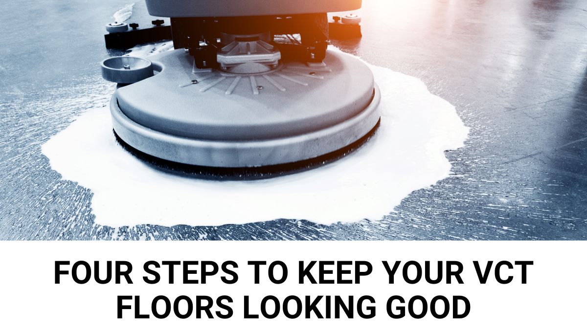 Keep Your VCT Floors Looking Good in 4 Simple Steps | TruShine Services